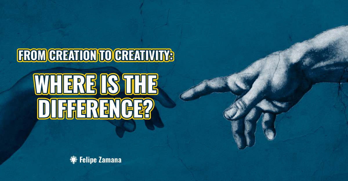 From Creation to Creativity: where is the difference? | Felipe Zamana